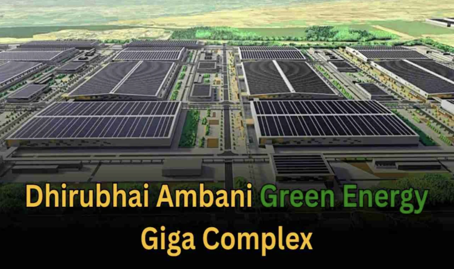 Reliance' Giga Energy Complex Facts: 44 Million Sq Ft, 7 Lakh Tonnes Of ...